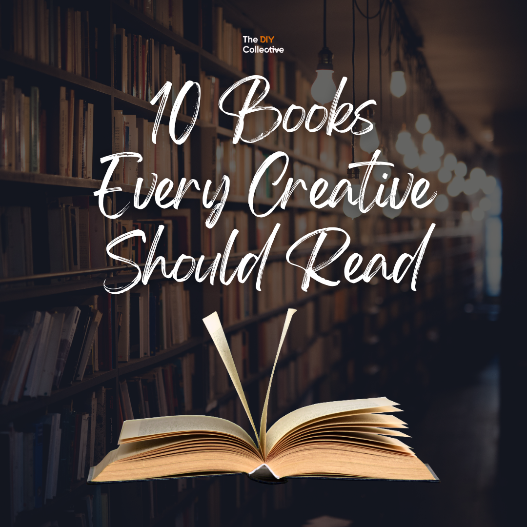 10 Books Every Creative Should Read – The DIY Collective